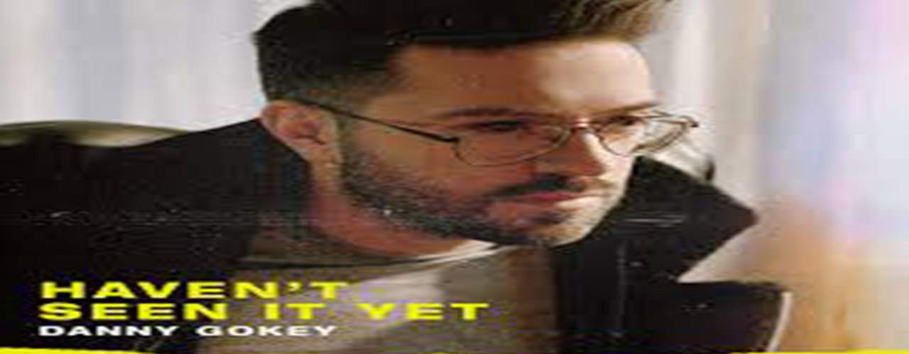 Havent Seen It Yet Danny Gokey Doxa Magazine